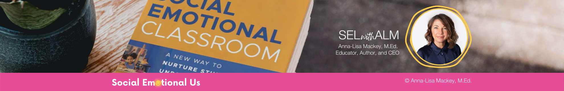 SEL with ALM | Anna-Lisa Mackey, PATHS Program CEO